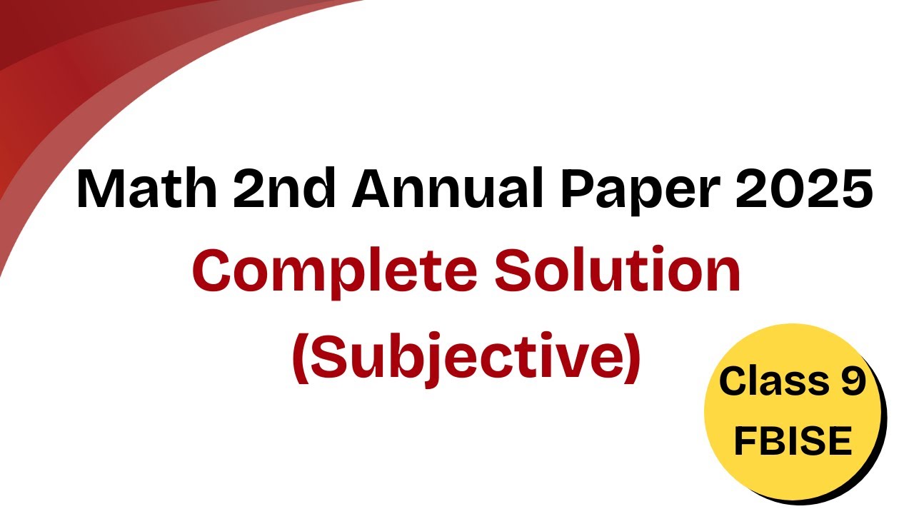 Class 9 Math 2nd Annual Paper 2025 Solution FBISE - Class 9 Math 2nd ...