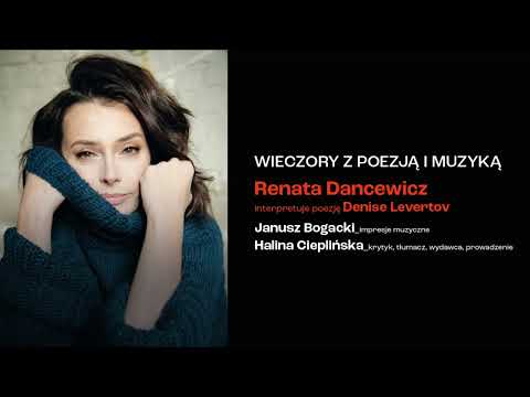 29. Wieczór z Poezją i Muzyką - Renata Dancewicz interpretuje poezję Denise Levertov