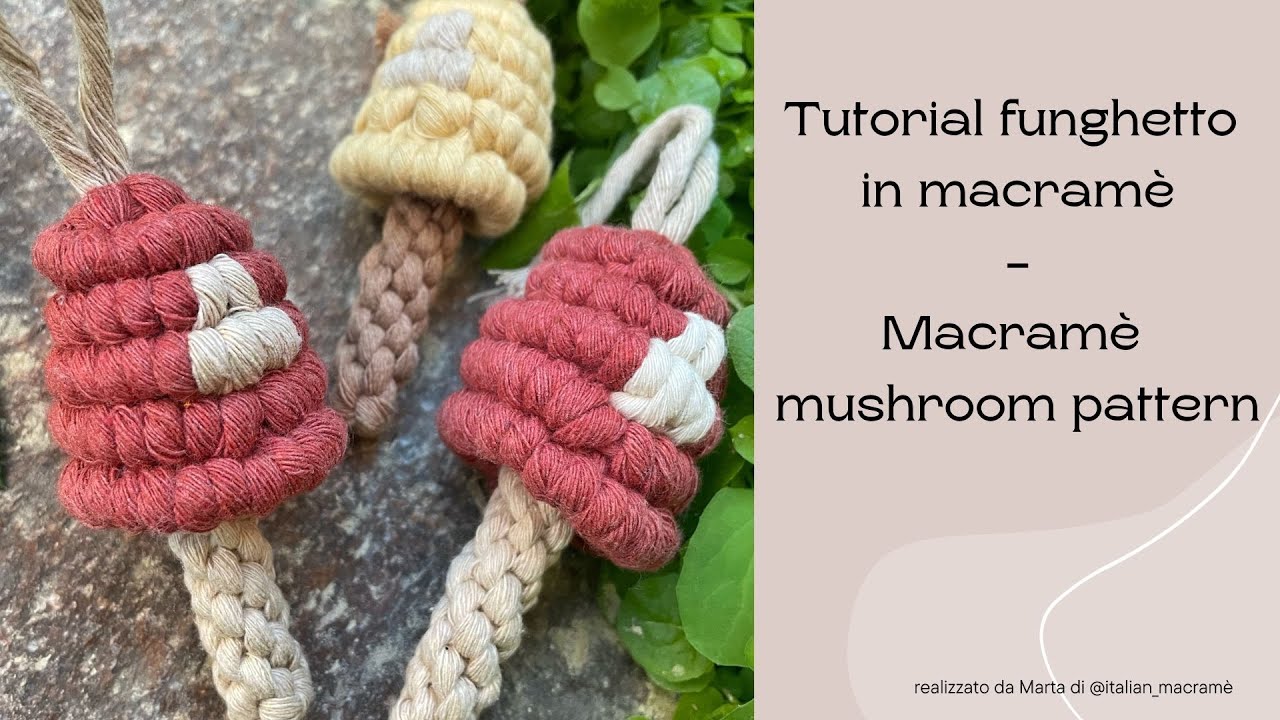 Tutorial autunnale macramè per realizzare un funghetto - fungo macramè - macrame mushroom ...