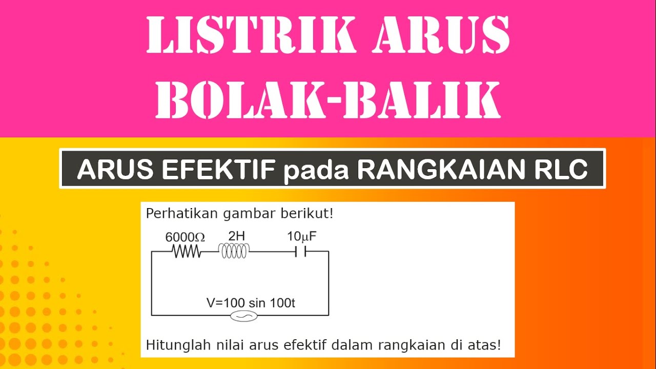 Cara Menghitung Arus Efektif pada Rangkaian RLC | Rangkaian Listrik ...