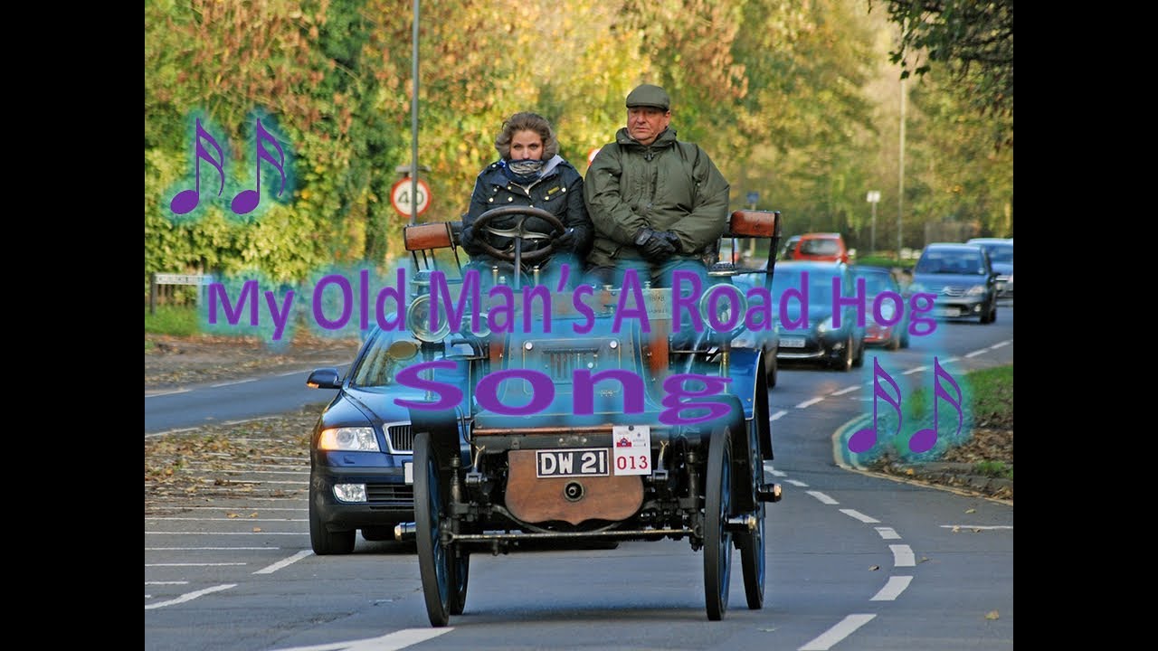My Old Man's A Road Hog Song - YouTube