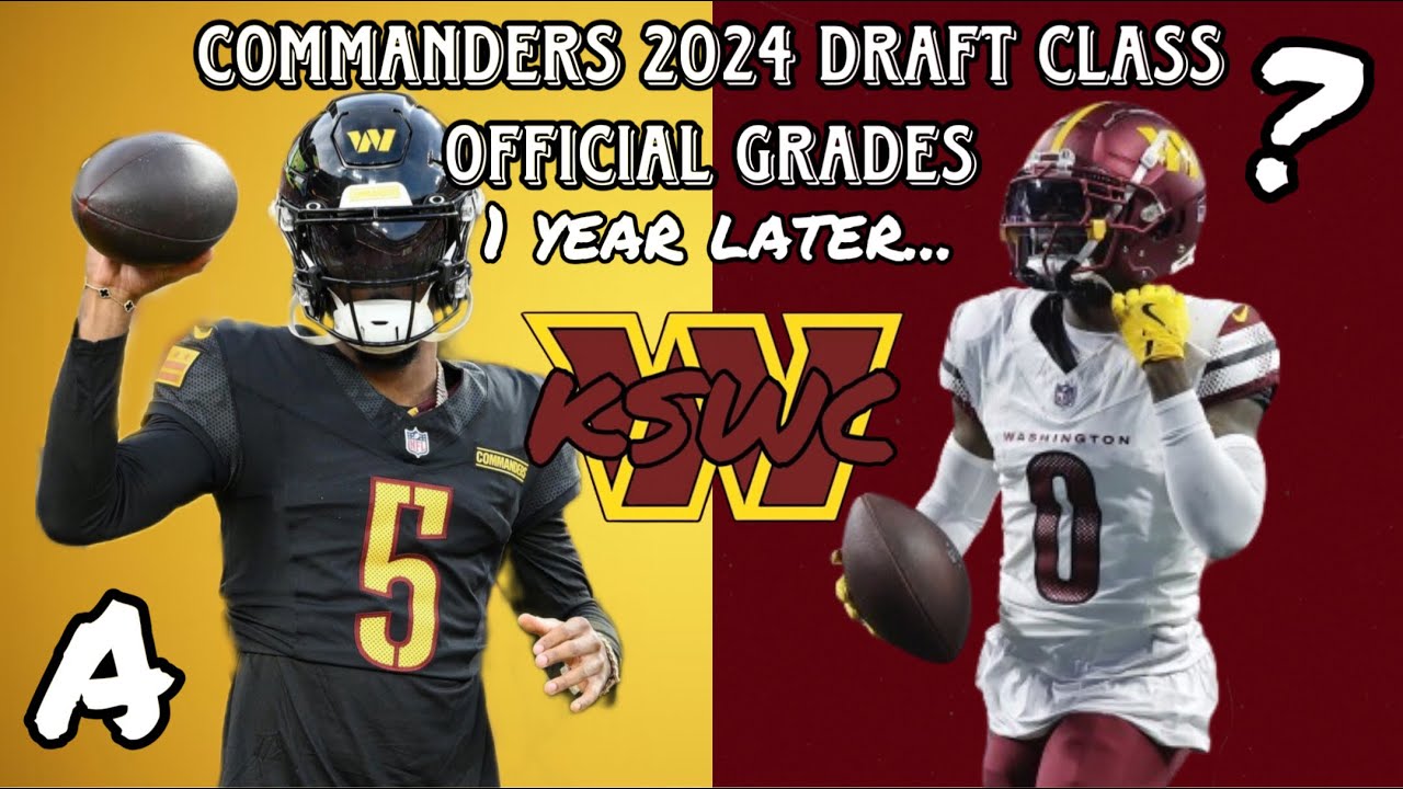 Commanders 2024 Draft Class Grades 1 Year Later. What Grade does Each ...