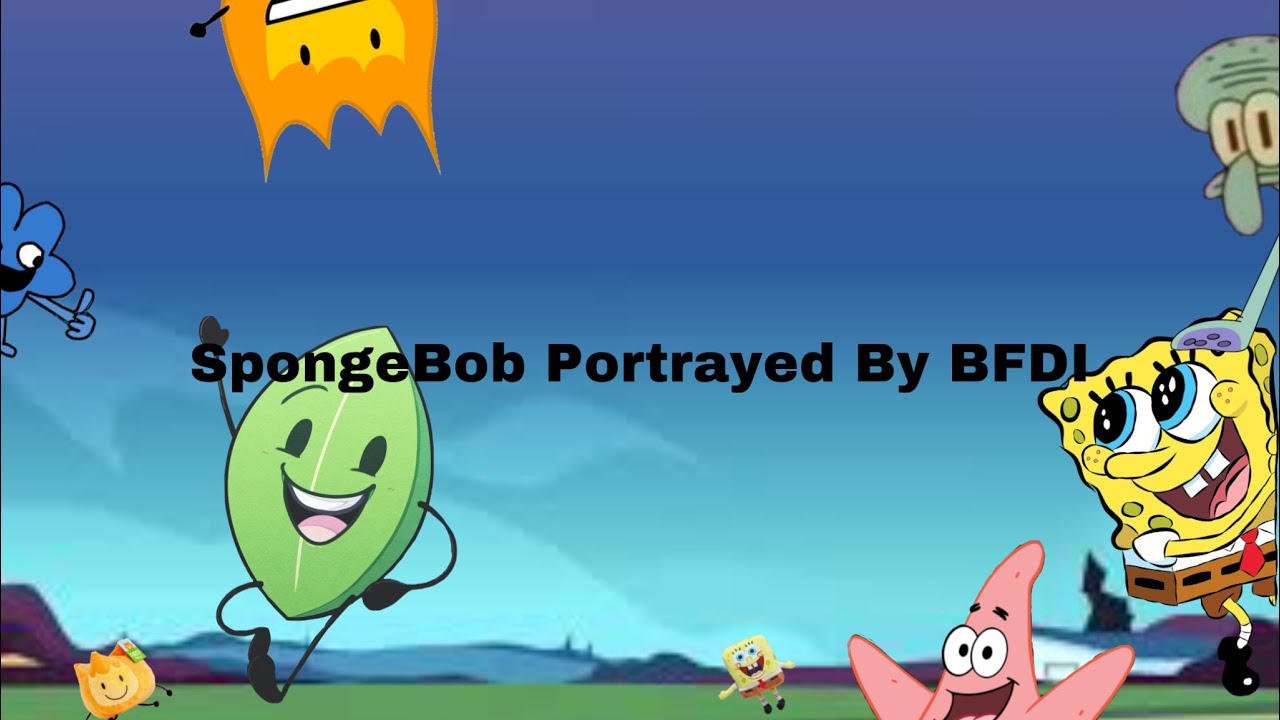 SpongeBob Portrayed By BFDI - YouTube