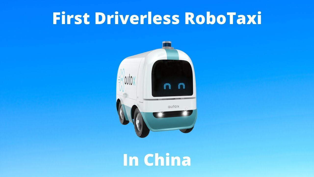 AutoX - First Driverless Robotaxi in China Now Available For Public ...