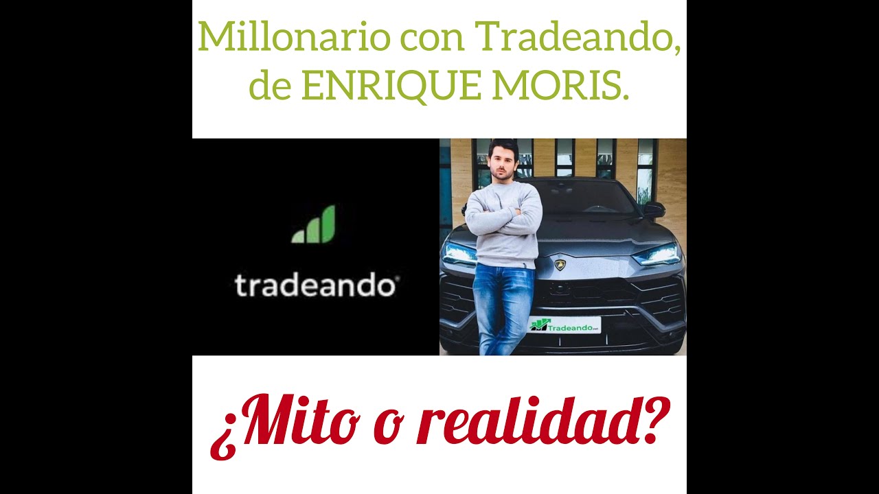 MILLONARIO CON TRADEANDO.NET - ¿MITO O REALIDAD? - ENRIQUE MORIS - YouTube