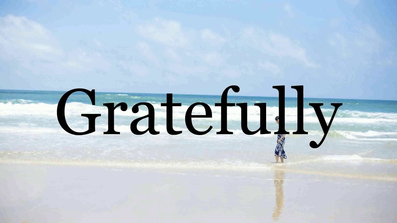 How To Pronounce Gratefully🌈🌈🌈🌈🌈🌈Pronunciation Of Gratefully - YouTube