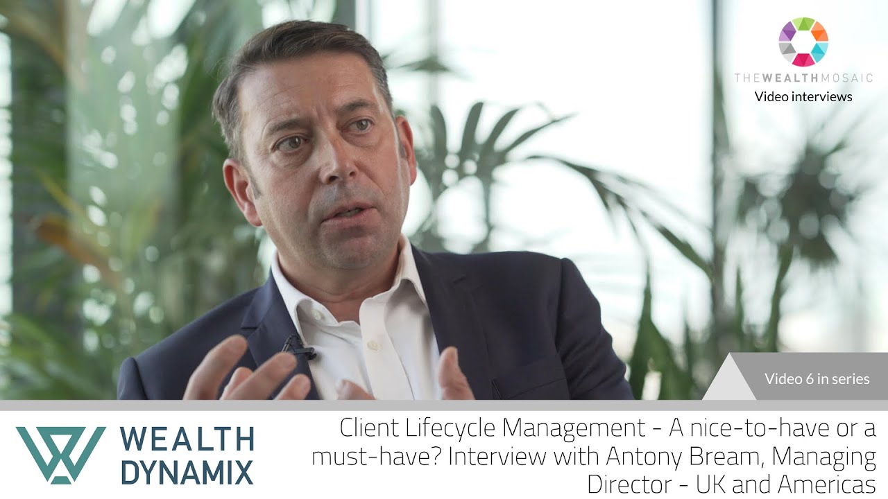 Wealth Dynamix: Client Lifecycle Management - A nice-to-have or a must-have? - YouTube