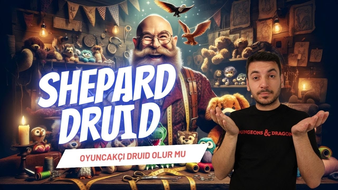 Shepard Druidinin Güçleri ve Oyuncakların Gerçek Yaşama Dönüşümü Oyuncu ...