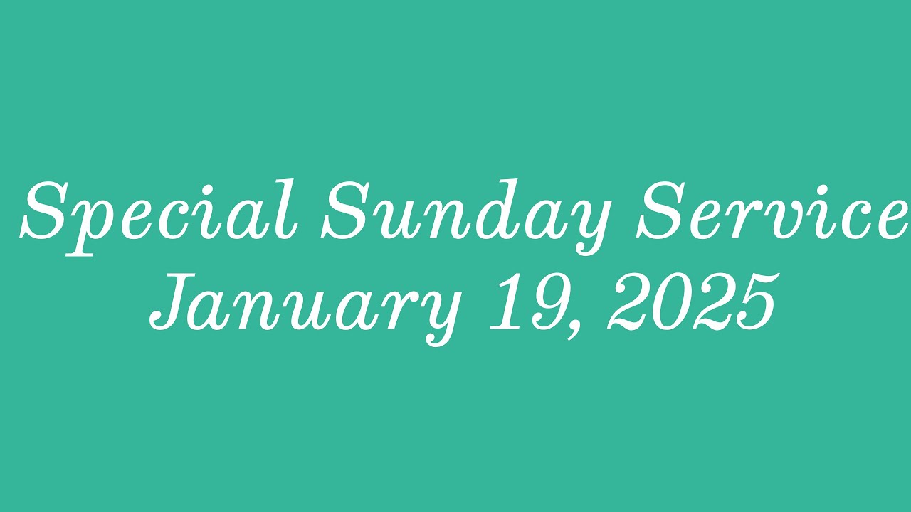 Special Sunday Service | 01/19/2025 - YouTube