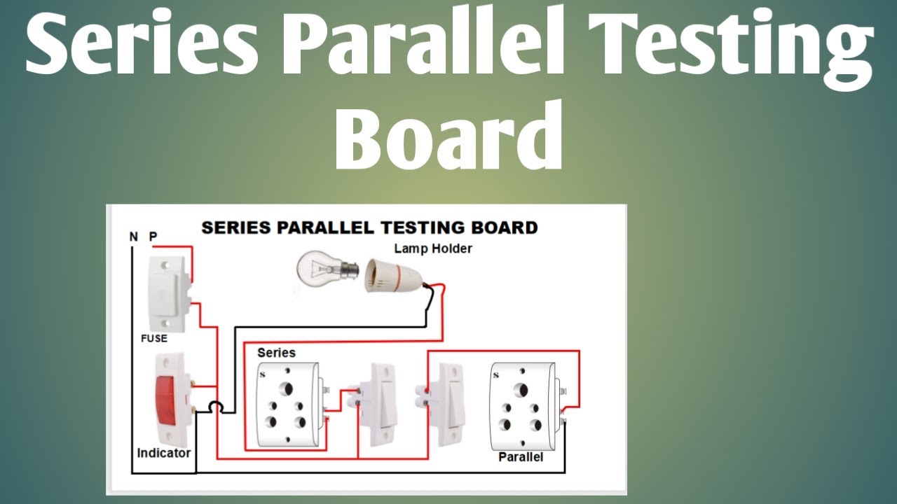Series Parallel Testing Board/ Series Parallel Testing Board Wiring ...