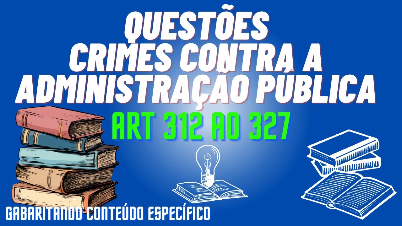 QUESTÕES COMENTADAS Penal ART 312 ao 327 (Gabaritando conteúdo específico) - YouTube