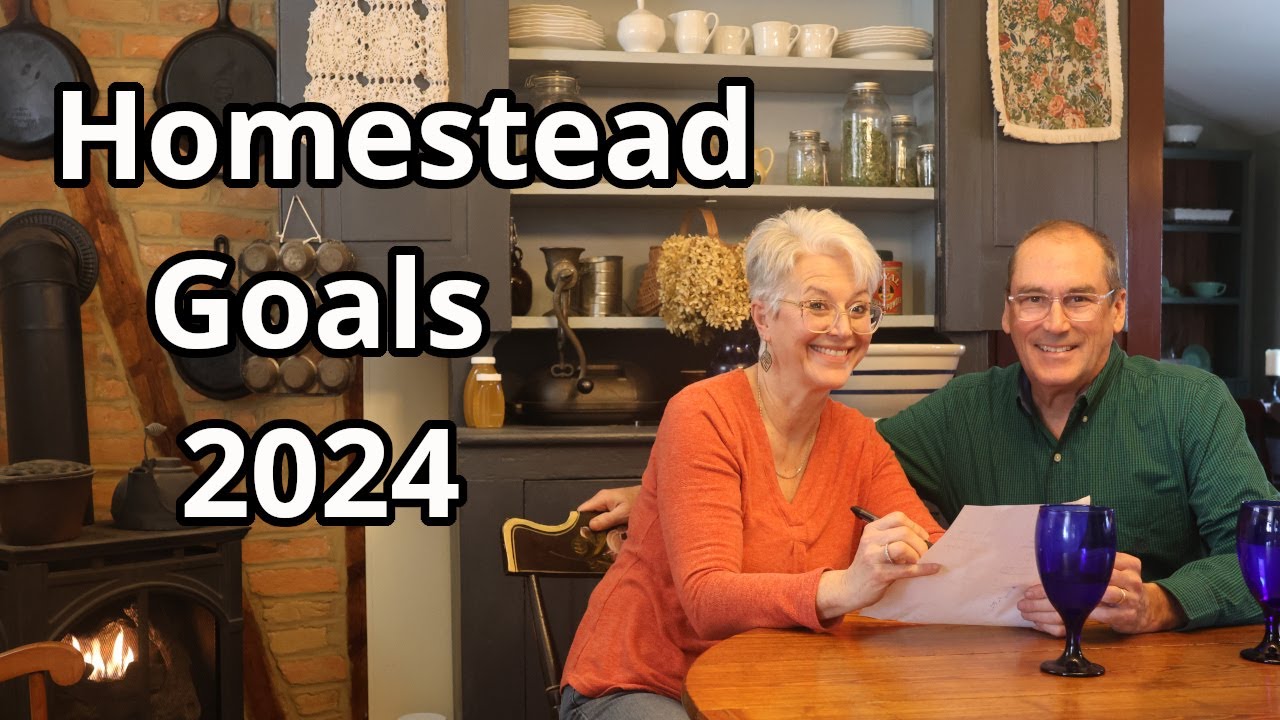 2024 Homestead Goals: Building, Growing, and Thriving on Our Homestead ...