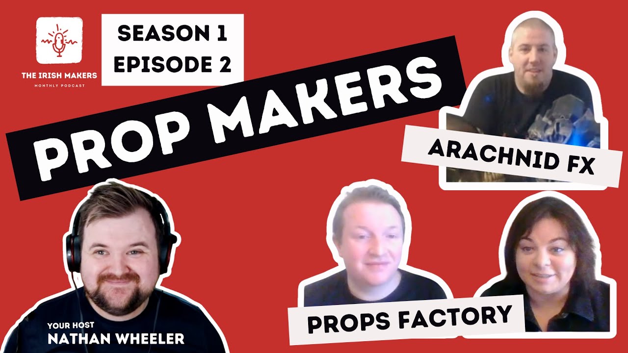 S1E2 - Prop Makers - The Irish Makers Podcast #maker #propmaker - YouTube