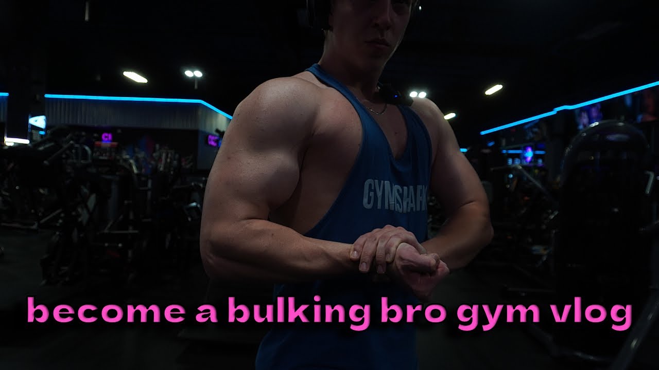 become a bulking bro gym vlog - YouTube