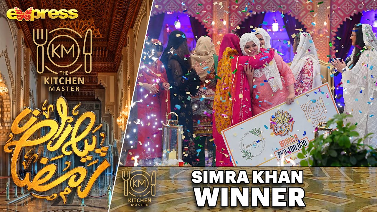 Kitchen Master - Season 2 | Simra Khan (Winner) Day 29 | Piyara Ramazan 2023 | Express TV - YouTube