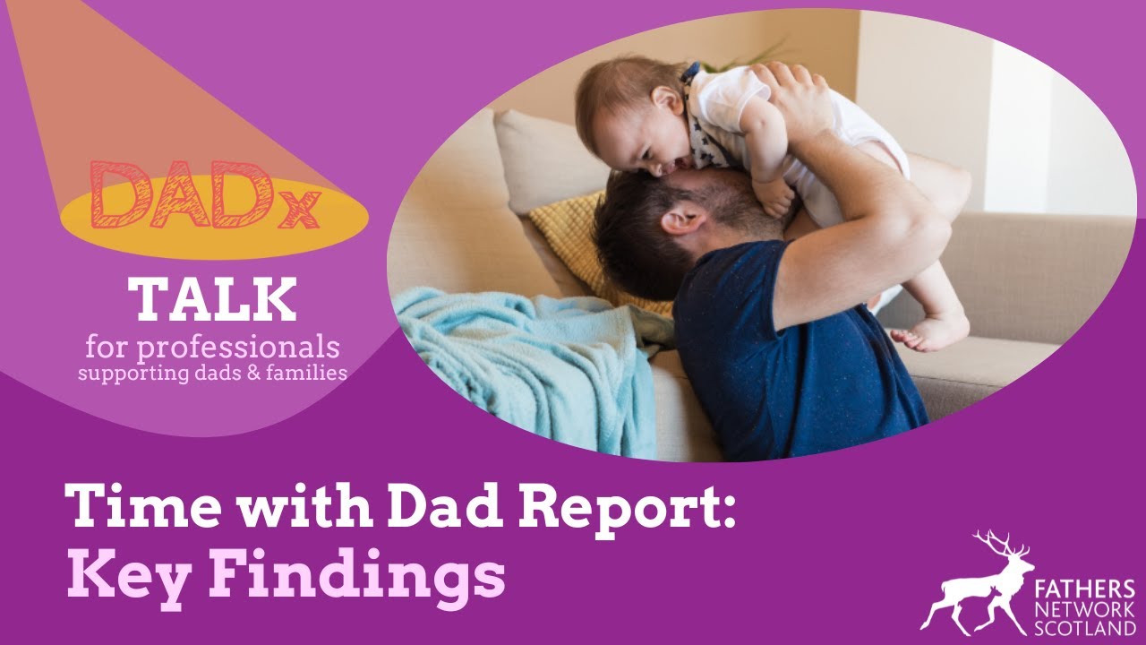 Time with Dad Report: Full Presentation & Expert Insights | DADx Talk ...