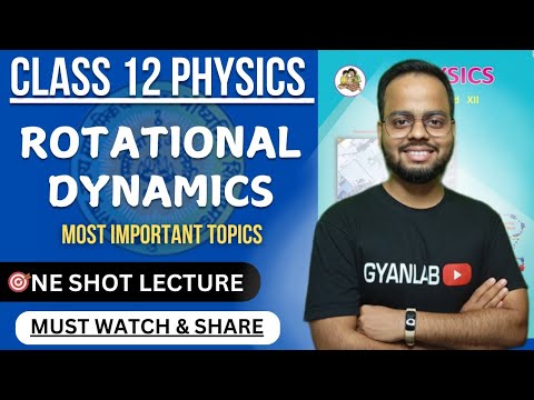 HSC 2025 | One Shot Lecture | Chp - 1 | Rotational Dynamics | Gyanlab ...