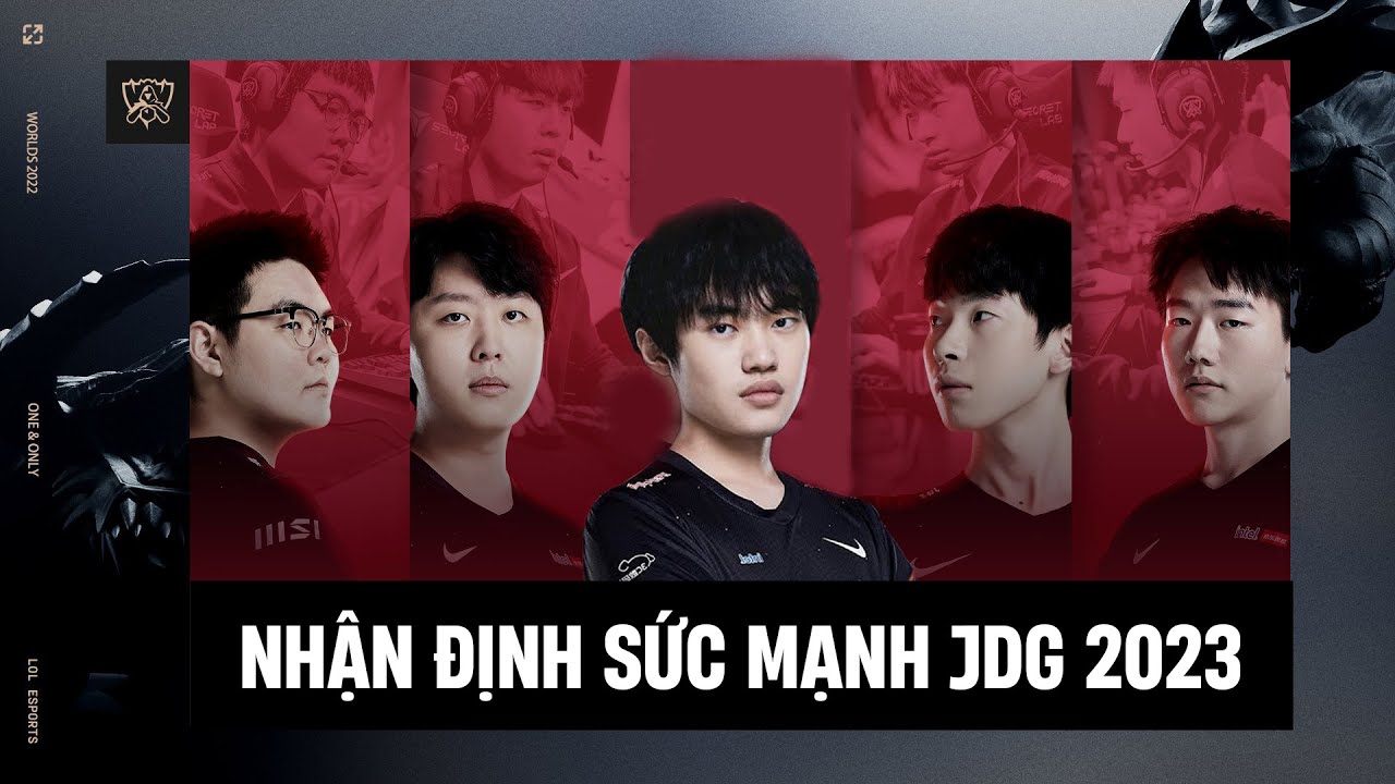 NHẬN ĐỊNH SỨC MẠNH JDG 2023: SUPER TEAM LPL LIỆU CÓ THỂ THÀNH HÌNH? | BLV HOÀNG SAMA - YouTube