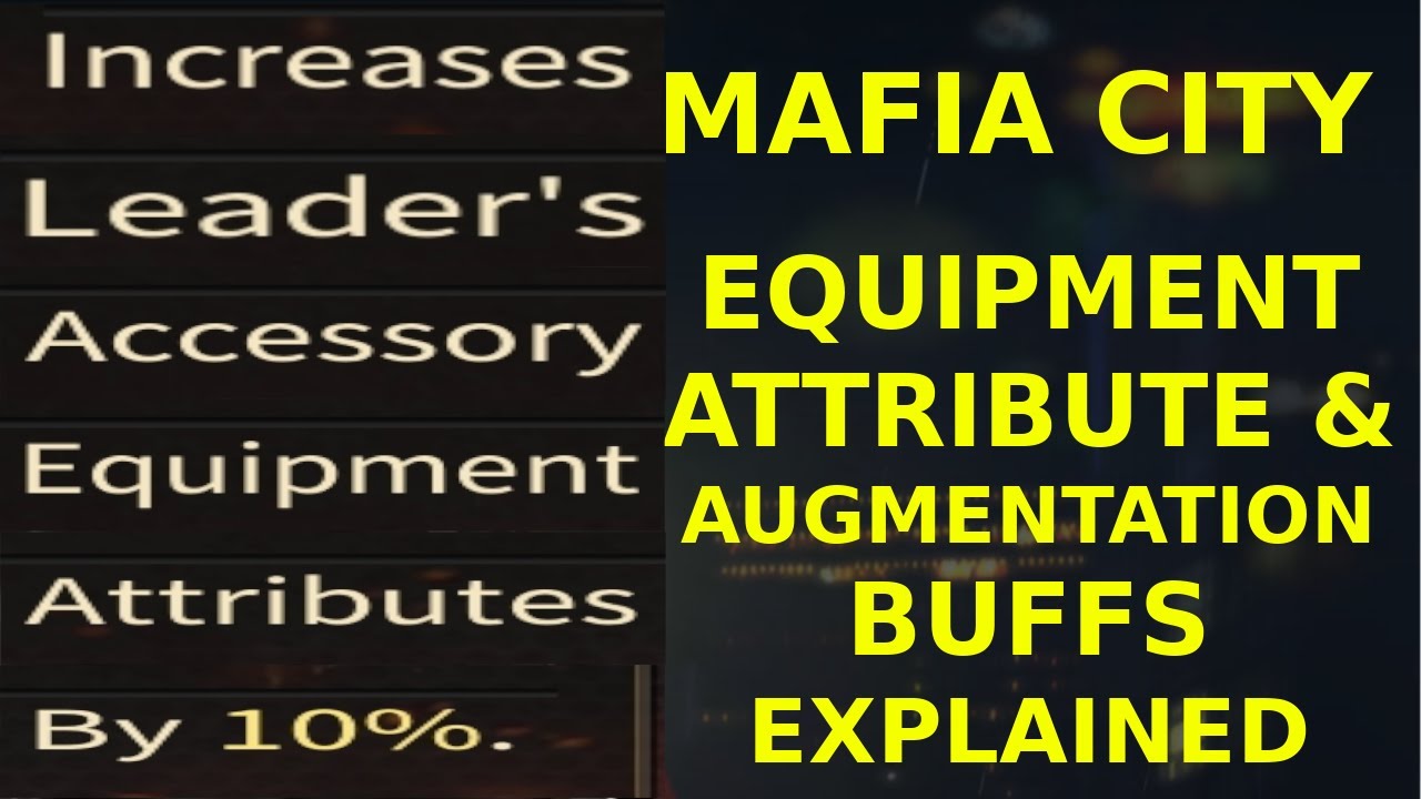 Equipment Attribute & Augmentation Buffs Explained - Mafia City - YouTube