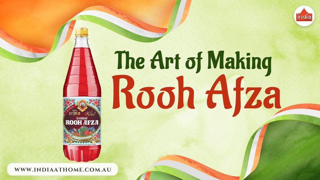 The Art of Making Rooh Afza | India At Home - YouTube