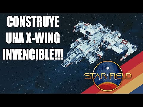 CONSTRUYE TU PROPIA X - WING DE STAR WARS EN STARFIELD SERÁS INVENCIBLE ...