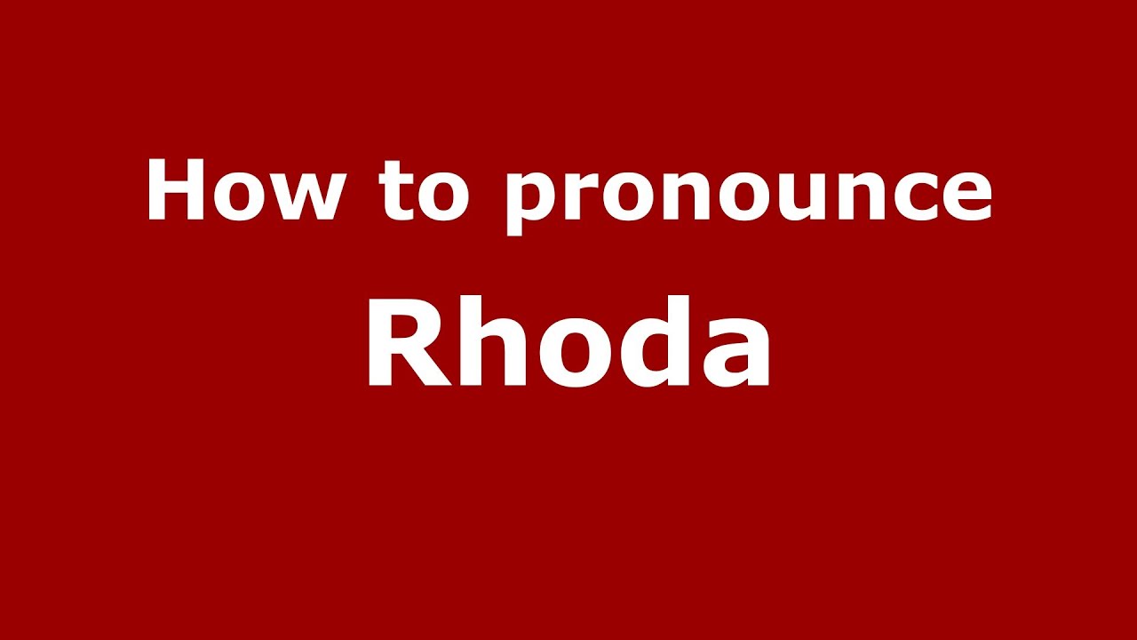 How is Rhoda pronounced in US - PronounceNames.com - YouTube