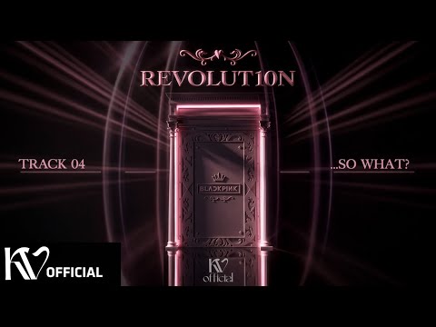 BLACKPINK - ‘…So What?’(Official Audio)