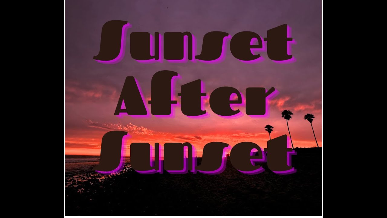 Sunset After Sunset lyrics video - YouTube