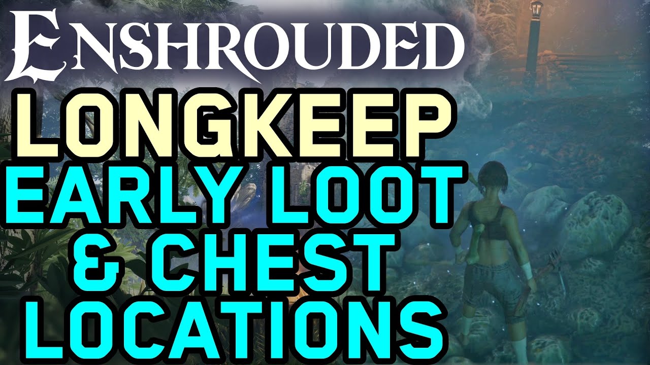 Enshrouded - Longkeep EARLY Loot & Hidden Chest Locations - Enshrouded ...