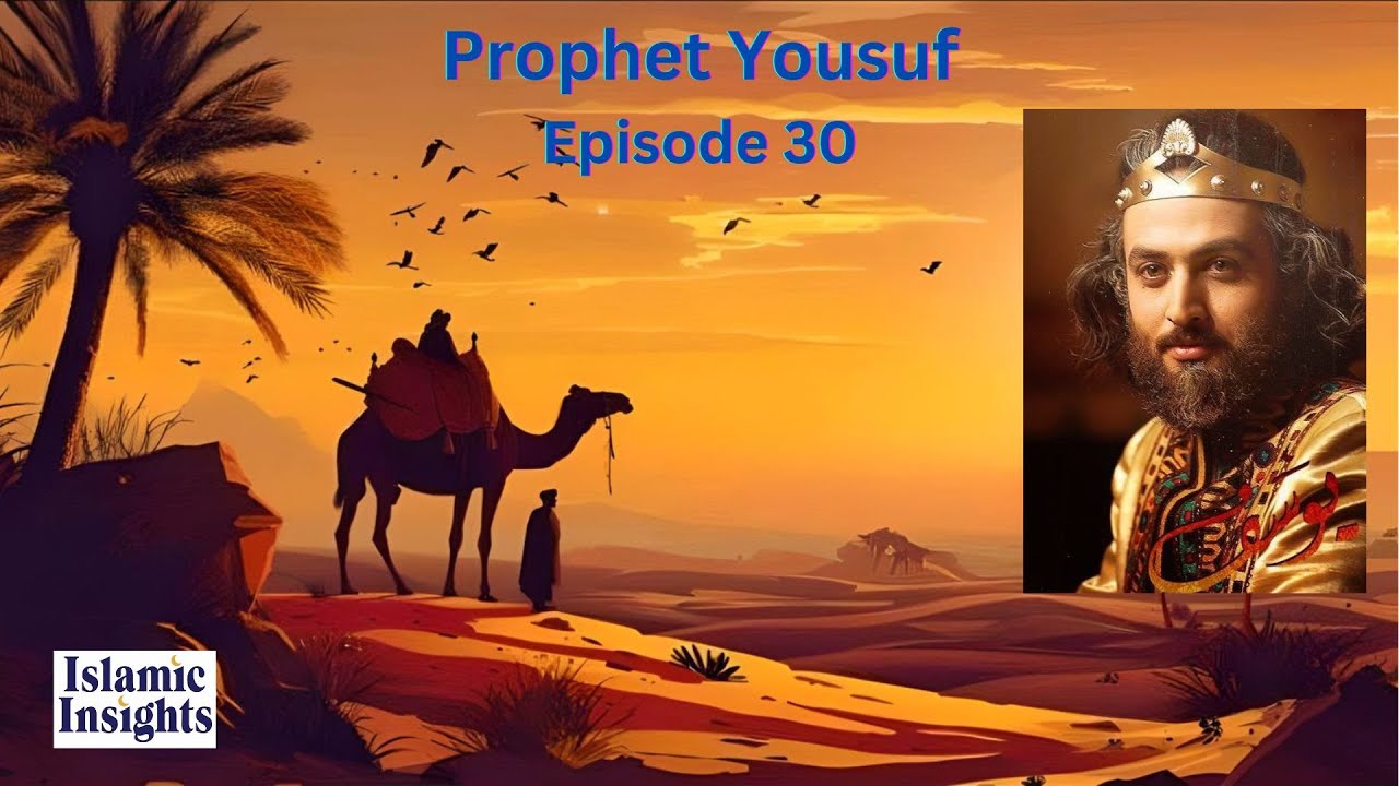 Prophet Yousuf Episode 30 - Islamic Insights - YouTube