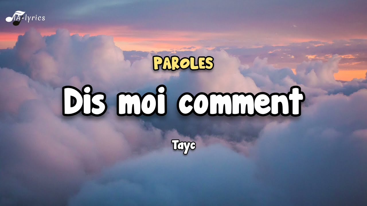 Dis moi comment - Tayc [Paroles/lyrics] - YouTube