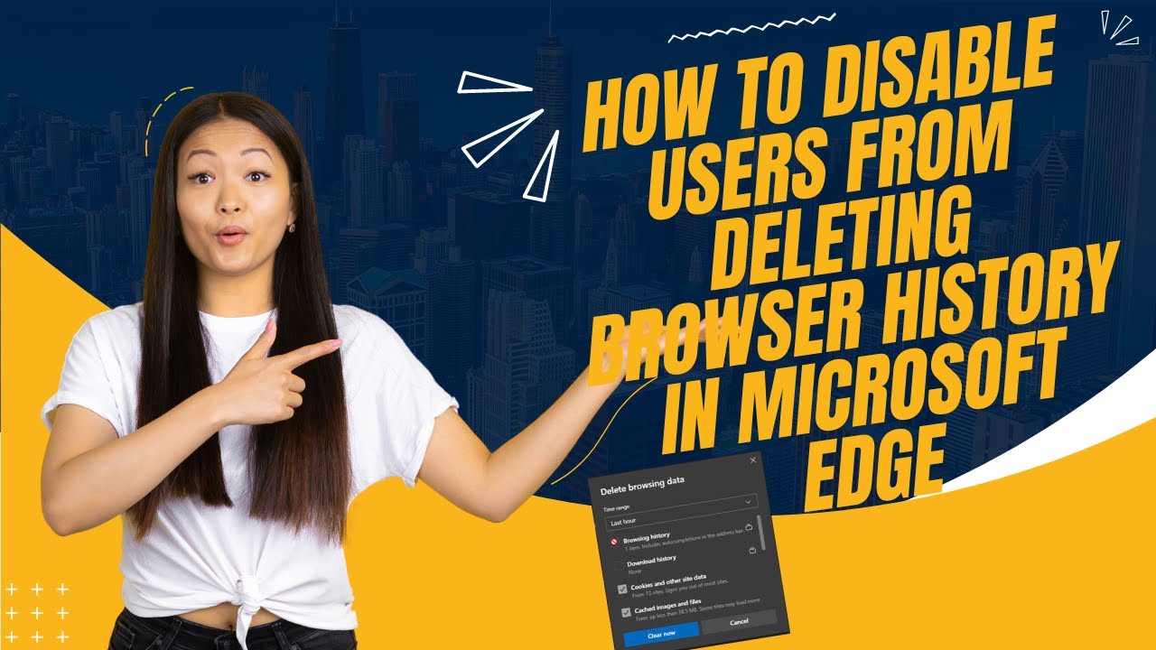 How to Disable Users From Deleting Browser History In Microsoft Edge ...