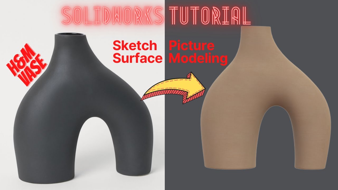 Sketch Picture: Designing H&M Vase | SOLIDWORKS Tutorial 2022 | Surface Modeling | Lofted ...