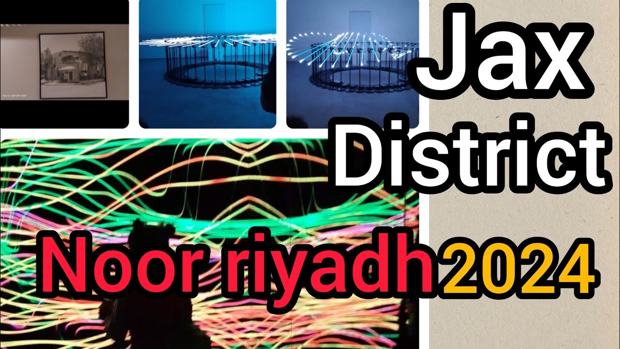 Noor riyadh jax district || Riyadh season 2024 Noor riyadh || #jax ...