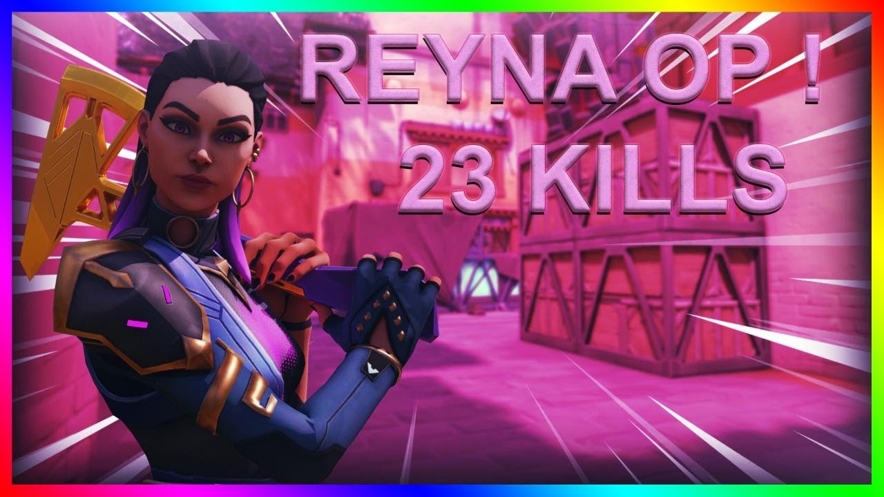 😎😎 23 Kills with the amazing character Reyna - YouTube