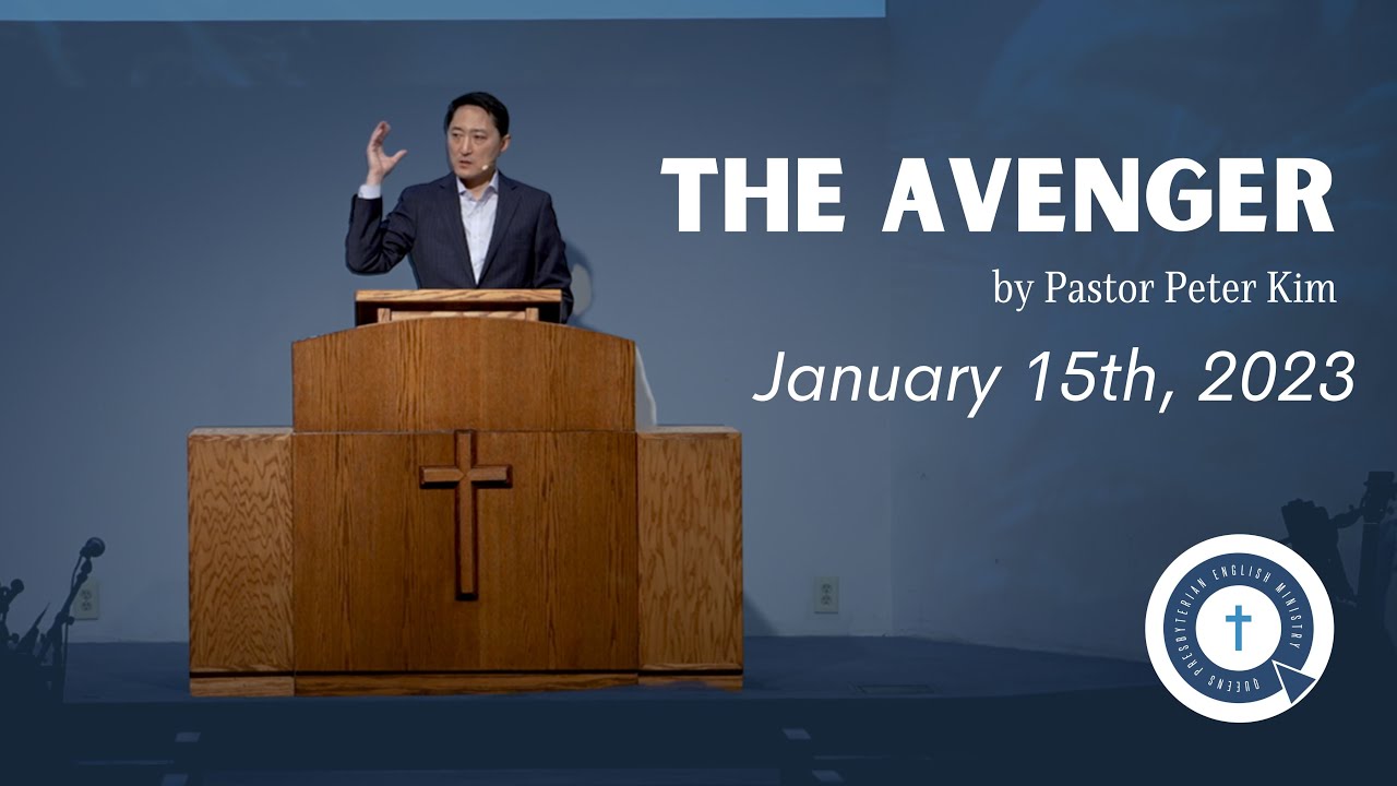 The Avenger by Pastor Peter Kim | January 15th, 2023 - YouTube
