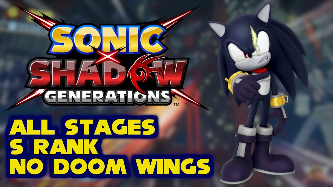 Shadow Generations (XSX) - All Stages S Rank (No Doom Wings/Terios Skin ...