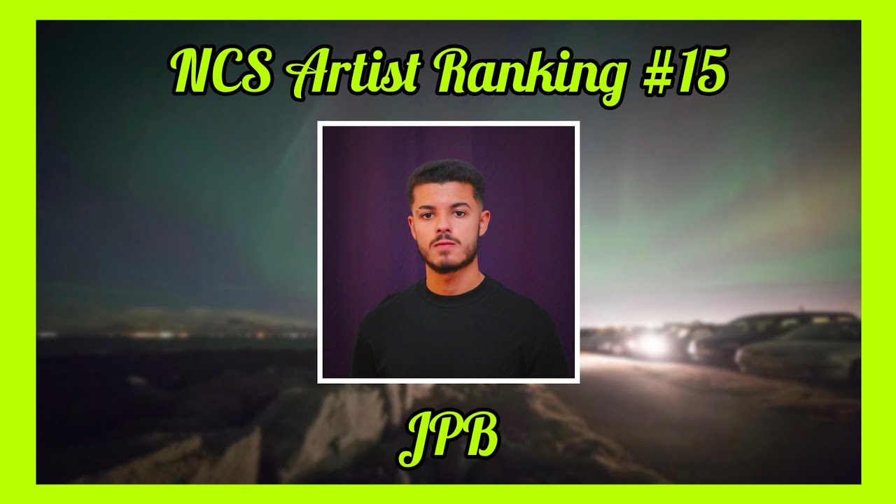 【NCS Aritist Ranking #15】Ranking JPB on NCS - YouTube