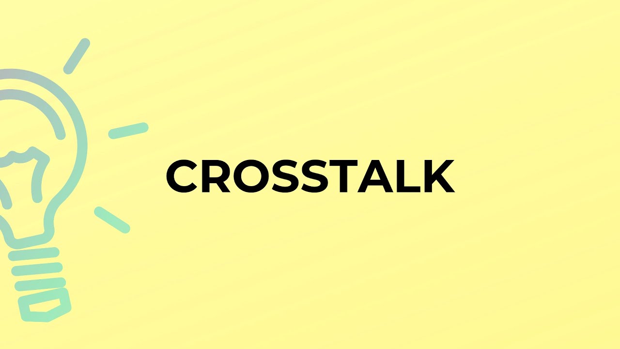 What Is The Meaning Of The Word CROSSTALK YouTube what-is-the-meaning-of-the-word-crosstalk-youtube