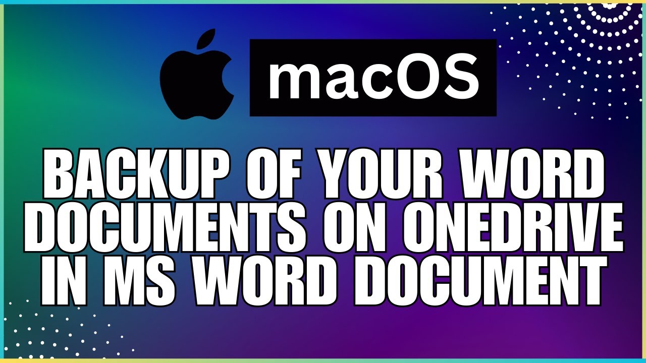 How To Create a Backup of Your Word Documents on OneDrive When Using a ...