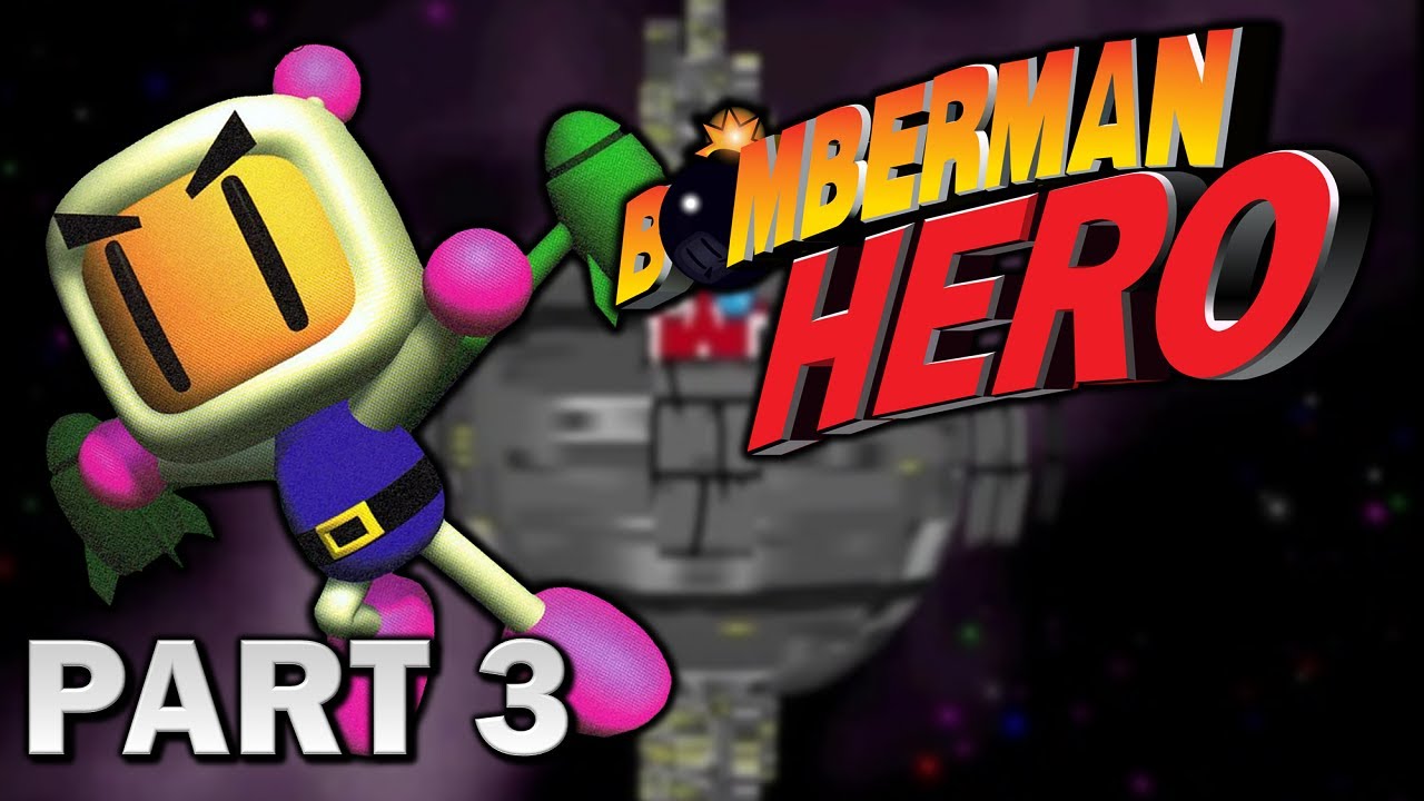 Bomberman Hero - Part 3 (Finale) - YouTube
