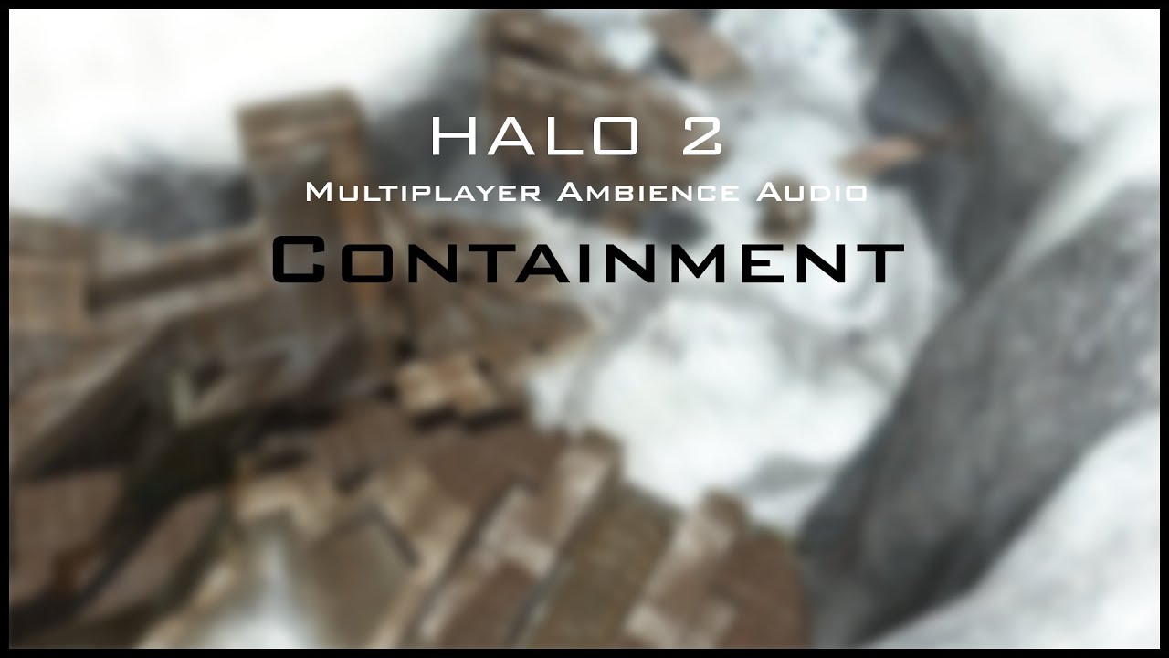 Halo 2 Multiplayer Ambience: Containment - YouTube