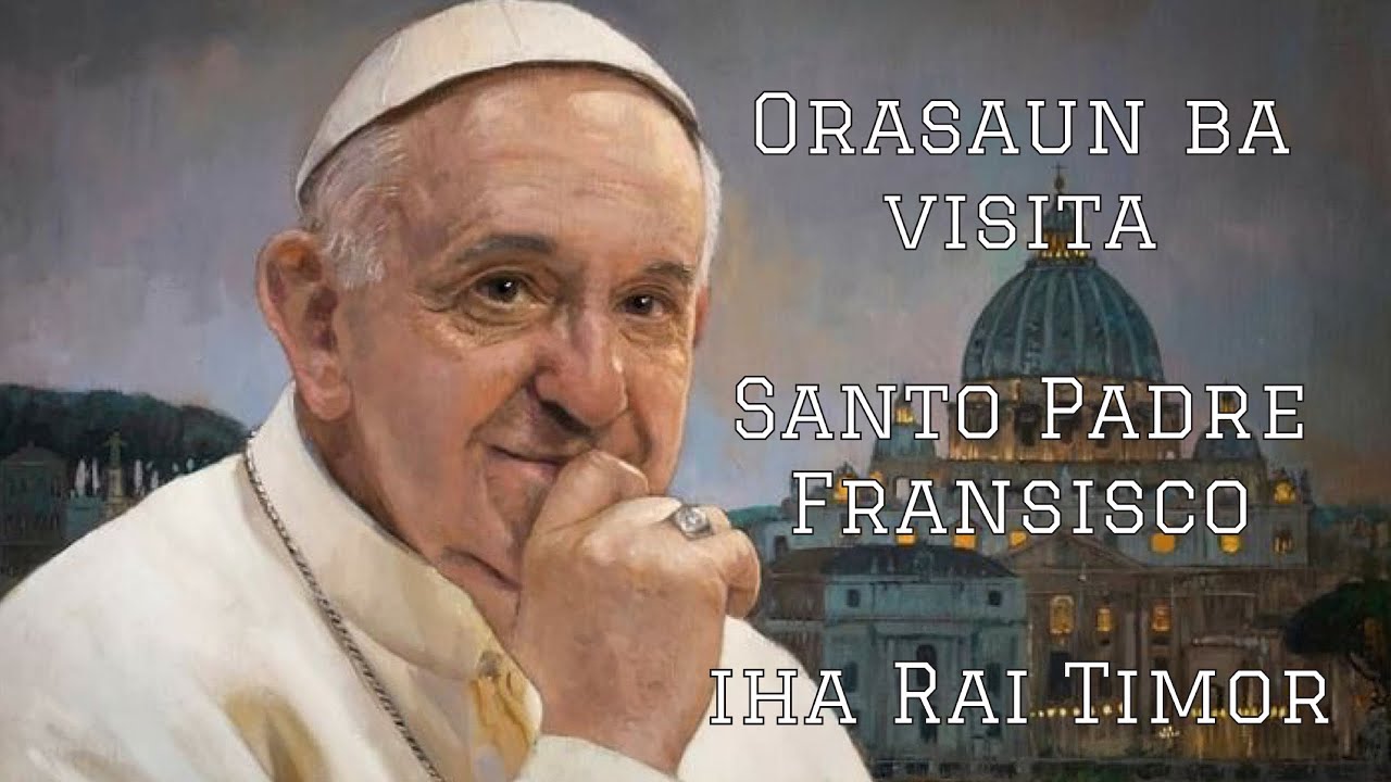 Orasaun Ba Visita Santo Padre Fransisco Iha Rai Timor Leste YouTube orasaun-ba-visita-santo-padre-fransisco-iha-rai-timor-leste-youtube