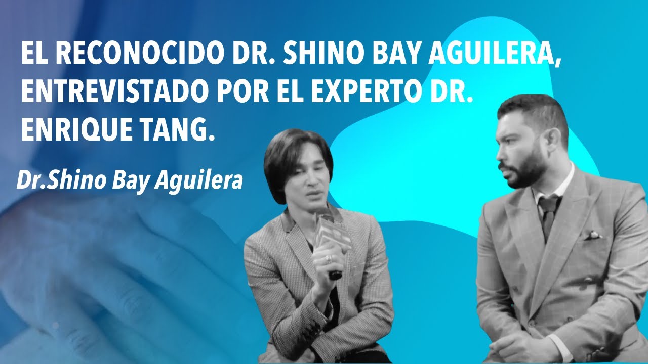El reconocido Dr. Shino Bay Aguilera, entrevistado por el experto Dr ...