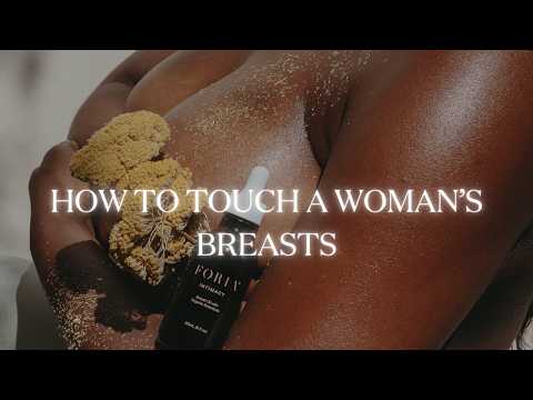How to Touch a Woman's Breasts (The Way She Actually WANTS)