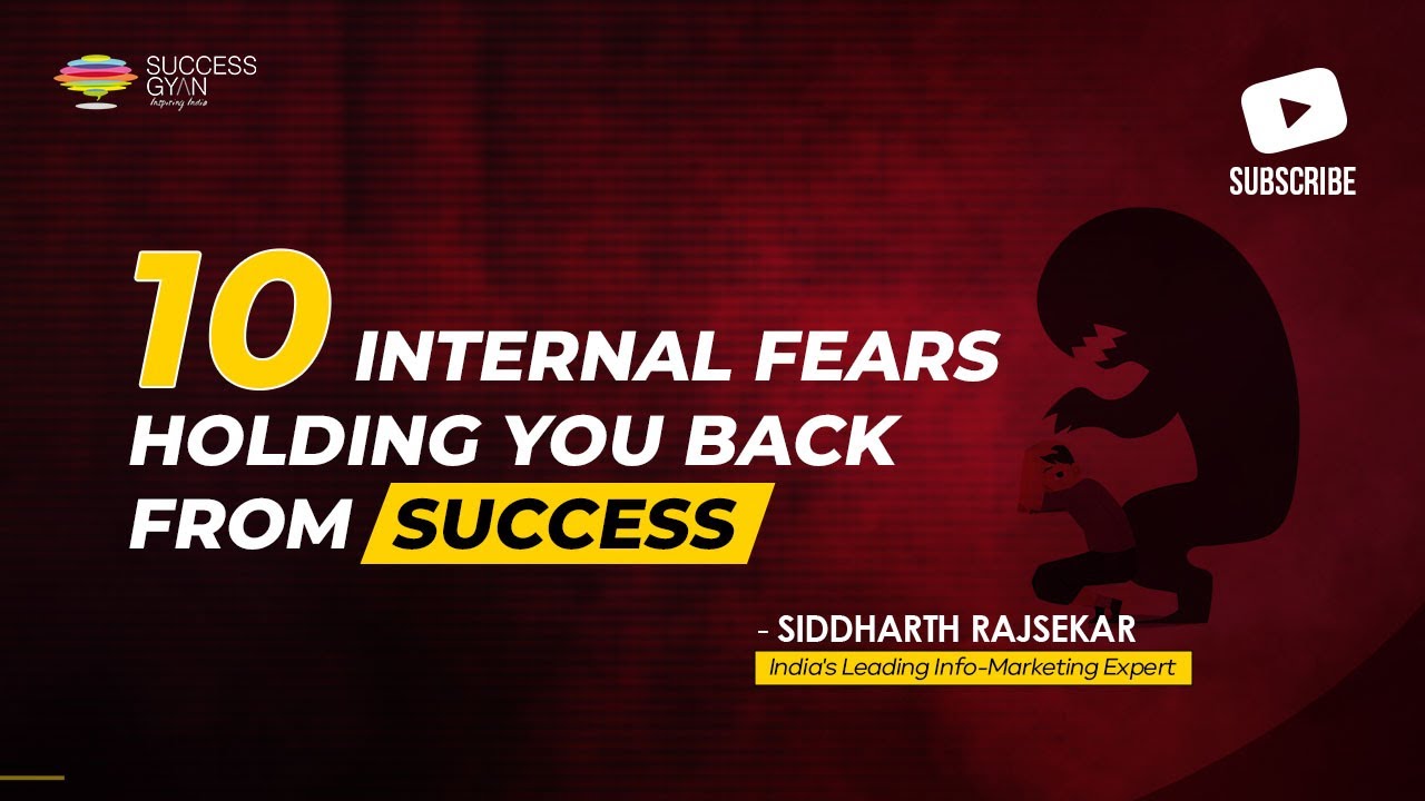 10 internal fears holding you back from success | Siddharth Rajsekar ...