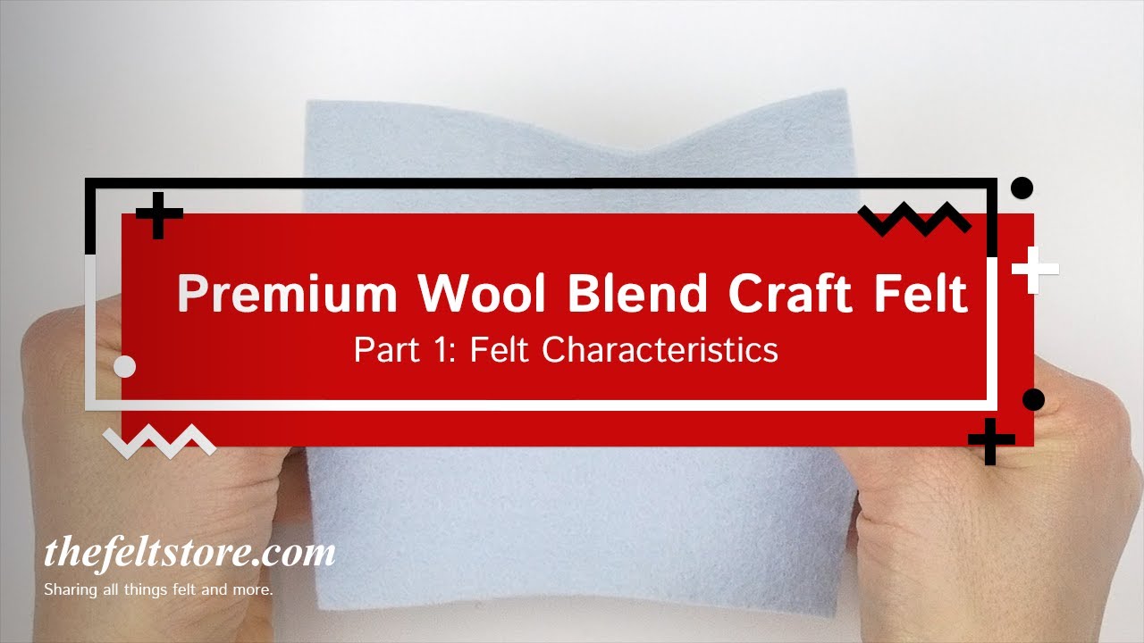 Premium Wool Blend Felt Characteristics | The Felt Store - YouTube