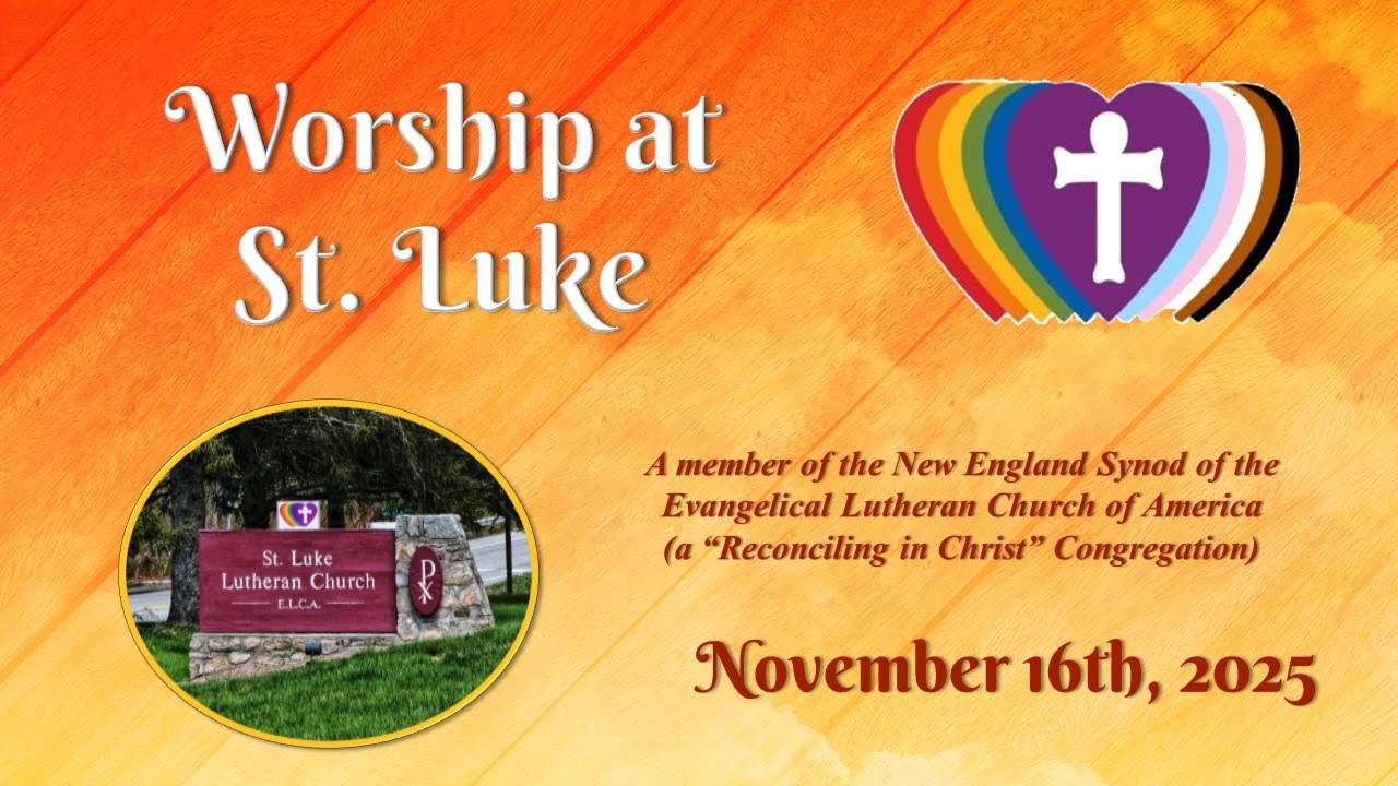 Worship at St. Luke Lutheran Church, November 16th, 2025 - YouTube