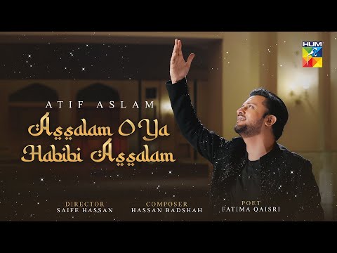Assalam o Ya Habibi Assalam🌙 | Soulful Naat by Atif Aslam | Ramazan Kareem ✨🤍 HUM TV