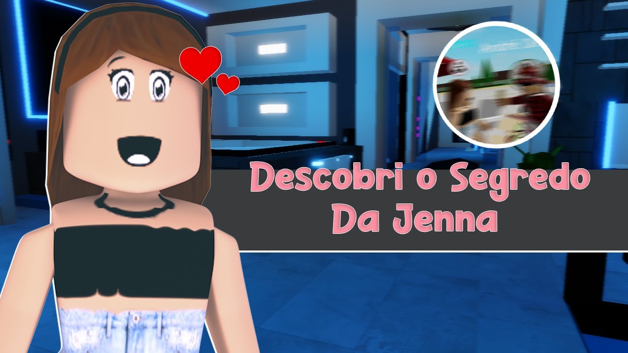 DESCOBRI O MAIOR SEGREDO DA JENNA!! ️ | Brookhaven - YouTube